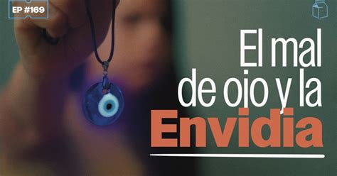 El Mal De Ojo Y La Envidia 169 El Chigüire Bipolar