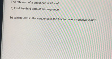 Solved The Nth Term Of A Sequence Is 20 N2 A Find The Third Term Of