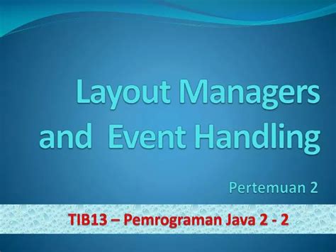 Ppt Layout Managers And Event Handling Powerpoint Presentation Free