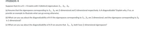 solved problem 4 suppose that a is a 6 x 6 matrix with 3