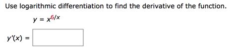 solved use logarithmic differentiation to find the