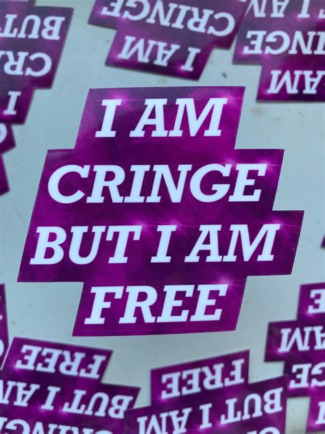 I Am Cringe But I Am Free Sticker Gen Z Fandom Fandoms Funny