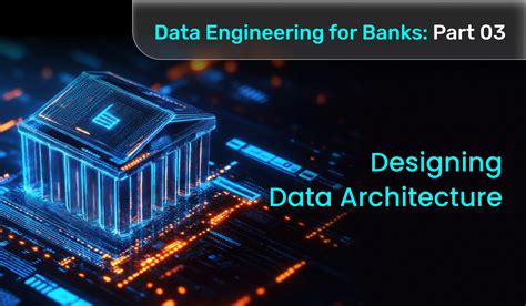 How To Design Scalable Data Architecture For Banks
