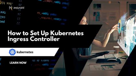 How To Set Up Kubernetes Ingress Controller Abdul Wahab Junaid