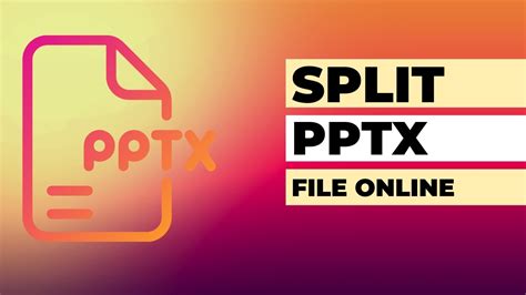 How To Easily Split A Pptx File Online Fileproinfo Blogs