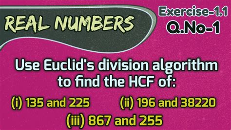 Ex 11 Q1 Real Numbers Use Euclids Division Algorithm To Find The