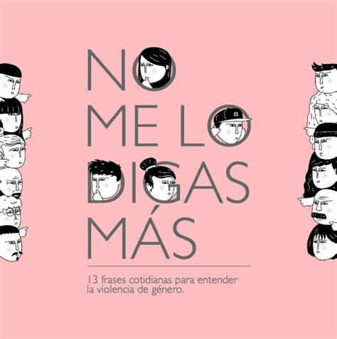 13 Frases Cotidianas Para Entender La Violencia De Genero — Psiconecta