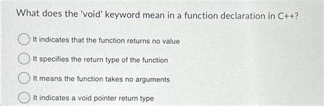 Solved What Does The Void Keyword Mean In A Function