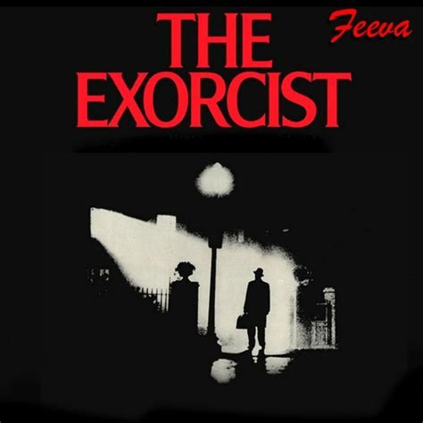 Stream The Exorcist Feeva By Feeva Listen Online For Free On Soundcloud