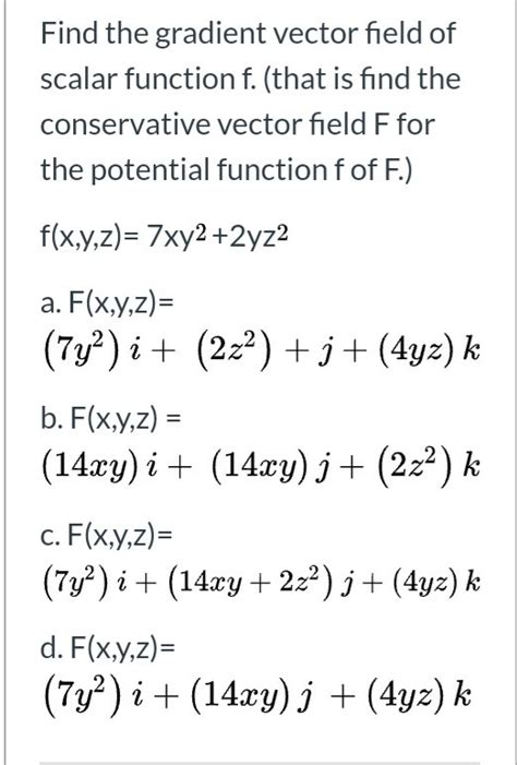 Solved Find The Gradient Vector Field Of Scalar Function F