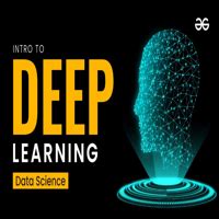 Deep Learning Introduction GeeksforGeeks Videos