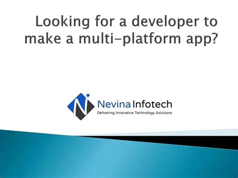 Ppt Looking For A Developer To Make A Multi Platform App Powerpoint Presentation Id11150472