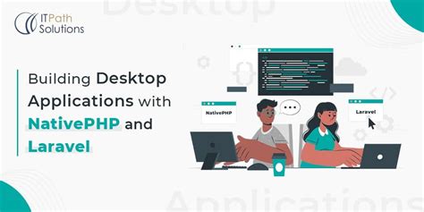 How To Build Desktop Applications With Native Php It Path Solutions Posted On The Topic Linkedin
