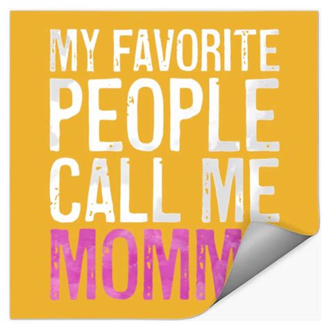 My Favorite People Call Me Mommy Mothers Day Stickers Sold By