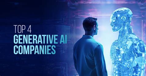 Top 4 Generative Ai Companies And Insider Tips To Choose Your Perfect