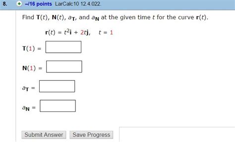 Solved Find T T N T AT And AN At The Given Time T For Chegg Com