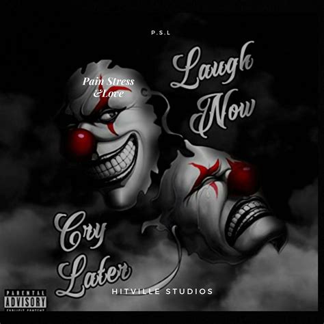 Laugh Now Cry Later Wallpapers Top Free Laugh Now Cry Later