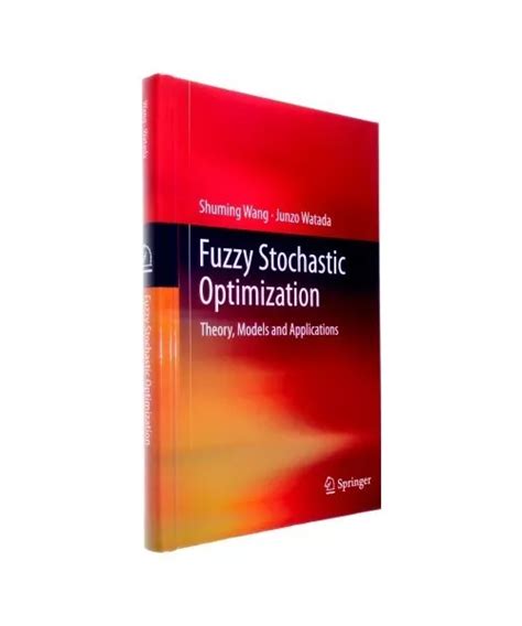 Fuzzy Stochastic Optimization Theory Models And Applications Junzo