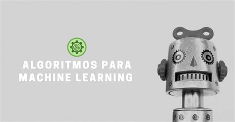 6 Algoritmos Importantes Para El Machine Learning