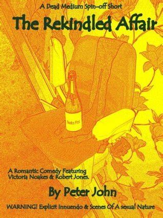 The Rekindled Affair The Harlot In Surgical Stockings Has A Hot Date By Peter John Goodreads