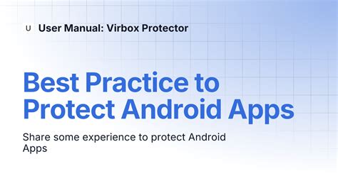 Best Practice To Protect Android Apps User Manual Virbox Protector