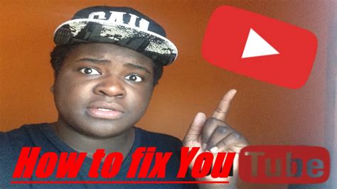 HOW TO FIX YOUTUBE YouTube