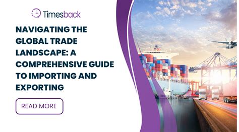 Navigating The Global Trade Landscape A Comprehensive Guide To