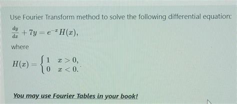 Solved Use Fourier Transform Method To Solve The Following