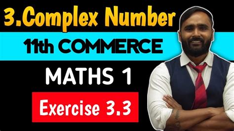 11th Commerce Maths 1chapter No 3 Complex Number Exercise 33 Pradeep Giri Sir Youtube