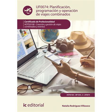 Manual Uf0074 Planificación Programación Y Operación De Viajes Combinados