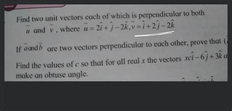 Find Two Unit Vectors Each Of Which Is Perpendicular To Both Bar U And