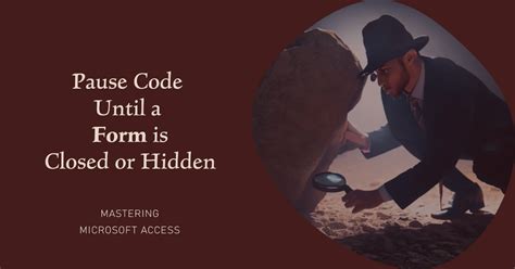 Pause Code Until A Form Is Closed Or Hidden Without Acdialog