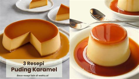 Resepi Puding Karamel Yang Akan Buat Tetamu Terkesima Cubalah Cara