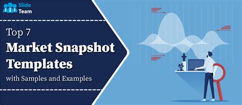 Top 7 Market Snapshot Templates With Samples And Examples