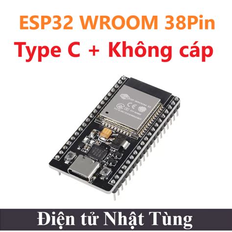 Esp32 Wroom 32 Type C 38pin Kit Wifi PhÁt TriỂn