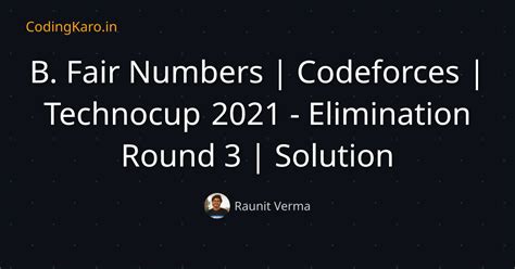 B Fair Numbers Codeforces Technocup 2021 Elimination Round 3 Solution Codingkaro Blog