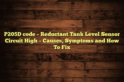 P D Code Reductant Tank Level Sensor Circuit High