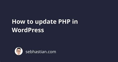 How To Update PHP In WordPress Sebhastian