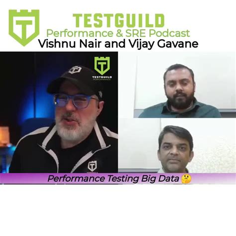 Testguild On Linkedin Performance Testing Big Data With Vishnu Nair And Vijay Gavane For…