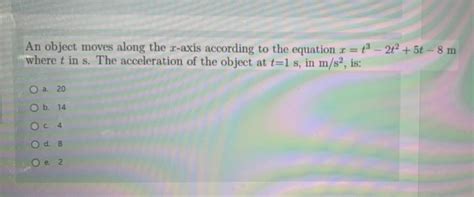 Solved An Object Moves Along The X Axis According To The Chegg Com