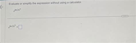 Solved Evaluate Or Simplify The Expression Without Using A