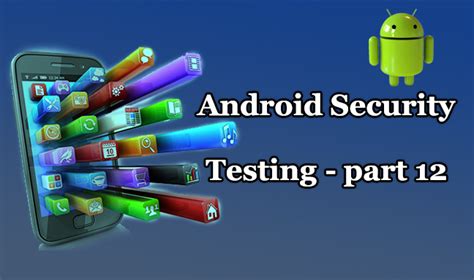 Android Security Checklist Android Penetration Testing Part 12