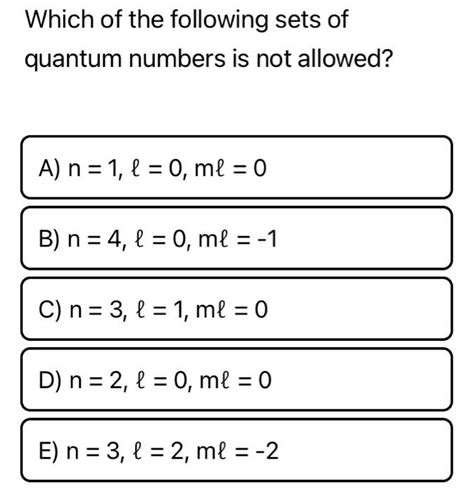 Solved Which Of The Following Sets Of Quantum Numbers Is Not