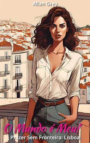 Contos Er Ticos Curtos O Mundo Meu Prazer Sem Fronteira Volume Ii Lisboa Contos