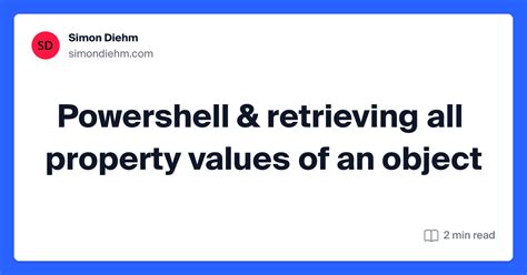 Powershell And Retrieving All Property Values Of An Object