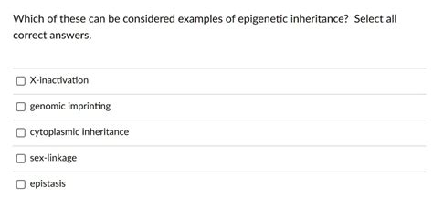 Which Of These Can Be Considered Examples Of Epigenetic Inheritance