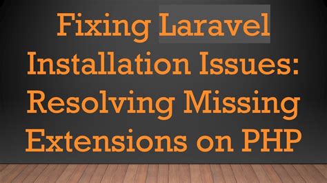 Fixing Laravel Installation Issues Resolving Missing Extensions On Php Youtube