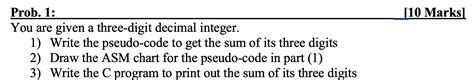 Solved 10 Marks Prob 1 You Are Given A Three Digit