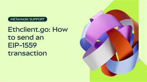 Ethclientgo How To Send An Eip 1559 Transaction Metamask Help Center