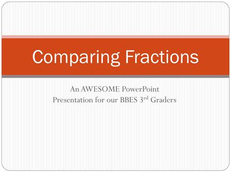 PPT Comparing Fractions PowerPoint Presentation Free Download ID